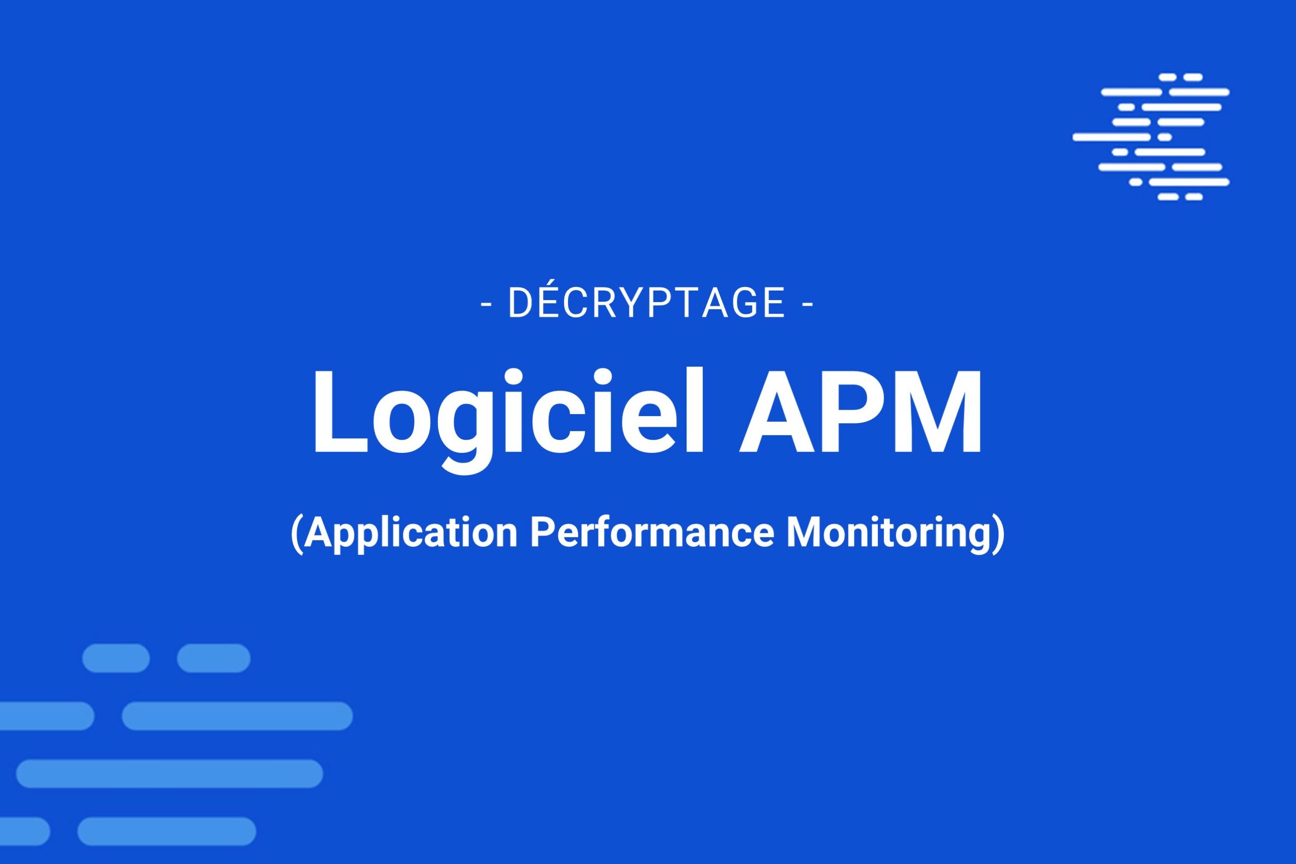 Logiciel APM (Application Performance Monitoring) : comment le choisir