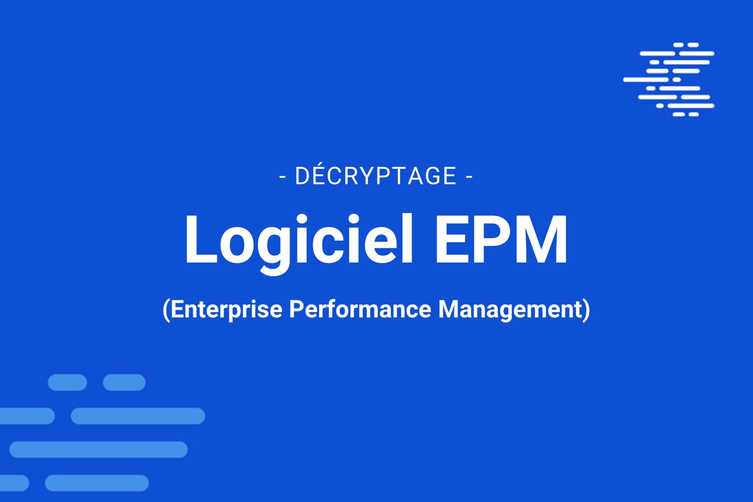 Logiciel EPM (Enterprise Performance Management) : comment choisir