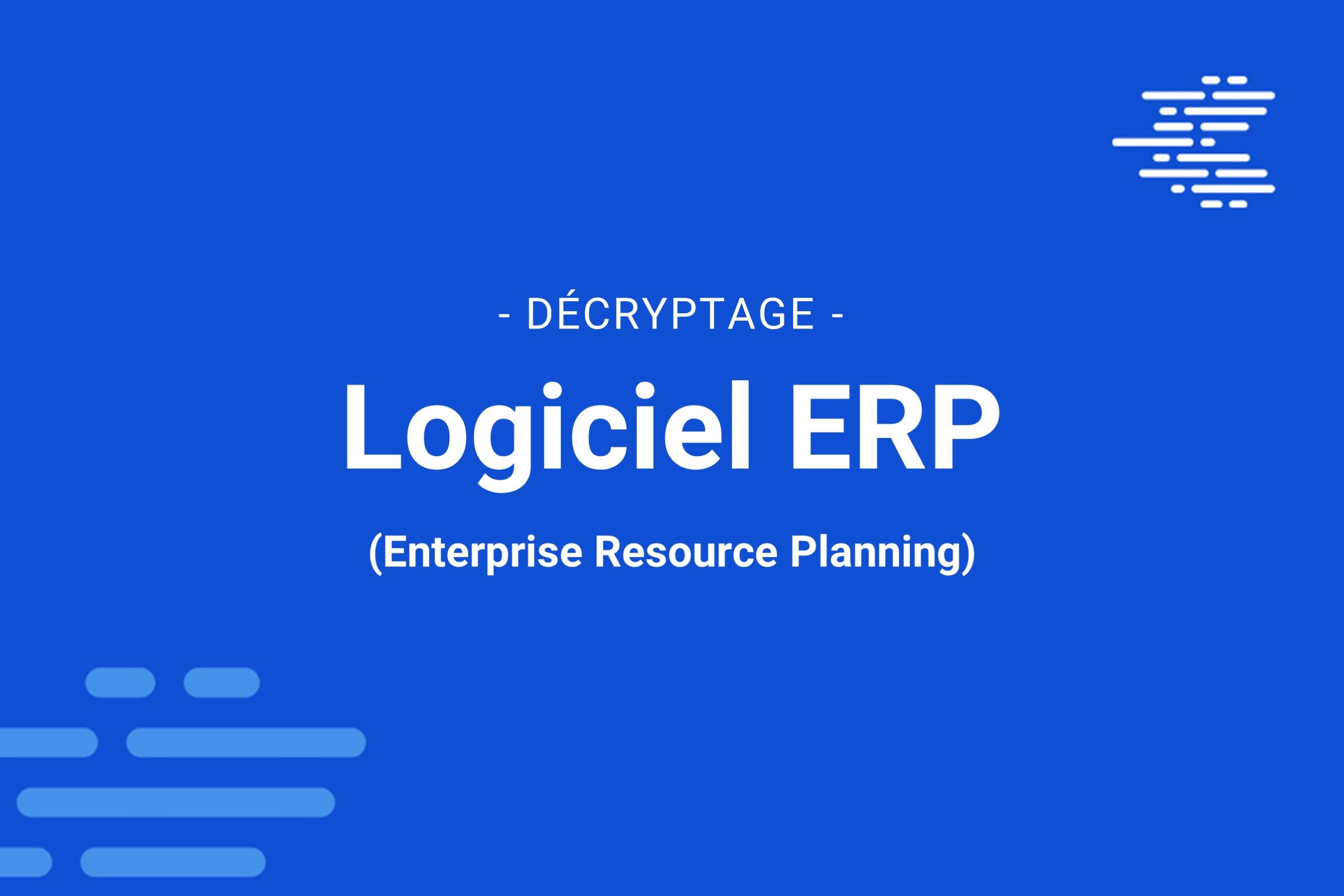 Logiciel ERP (Enterprise Resource Planning) : comment le choisir
