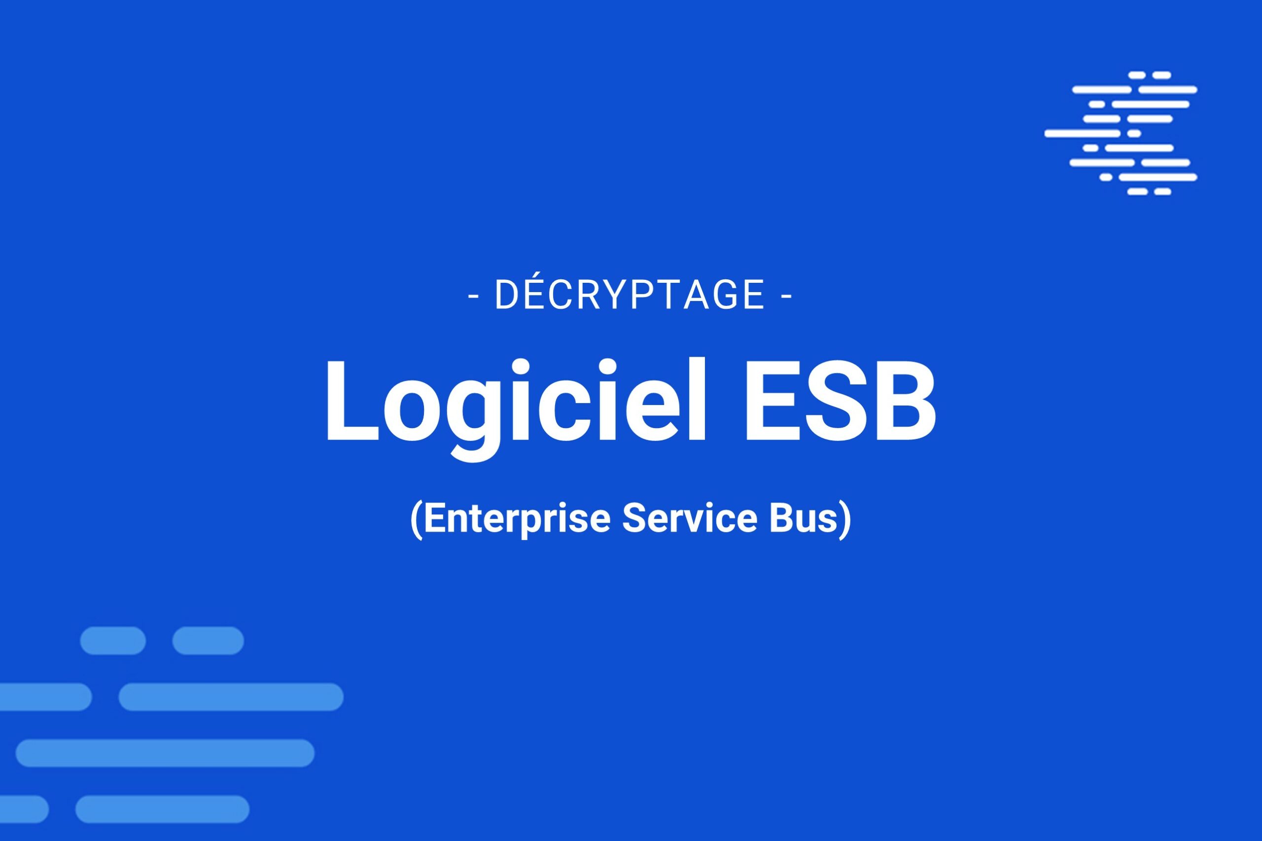 Solution ESB (Enterprise Service Bus) : comment choisir son logiciel