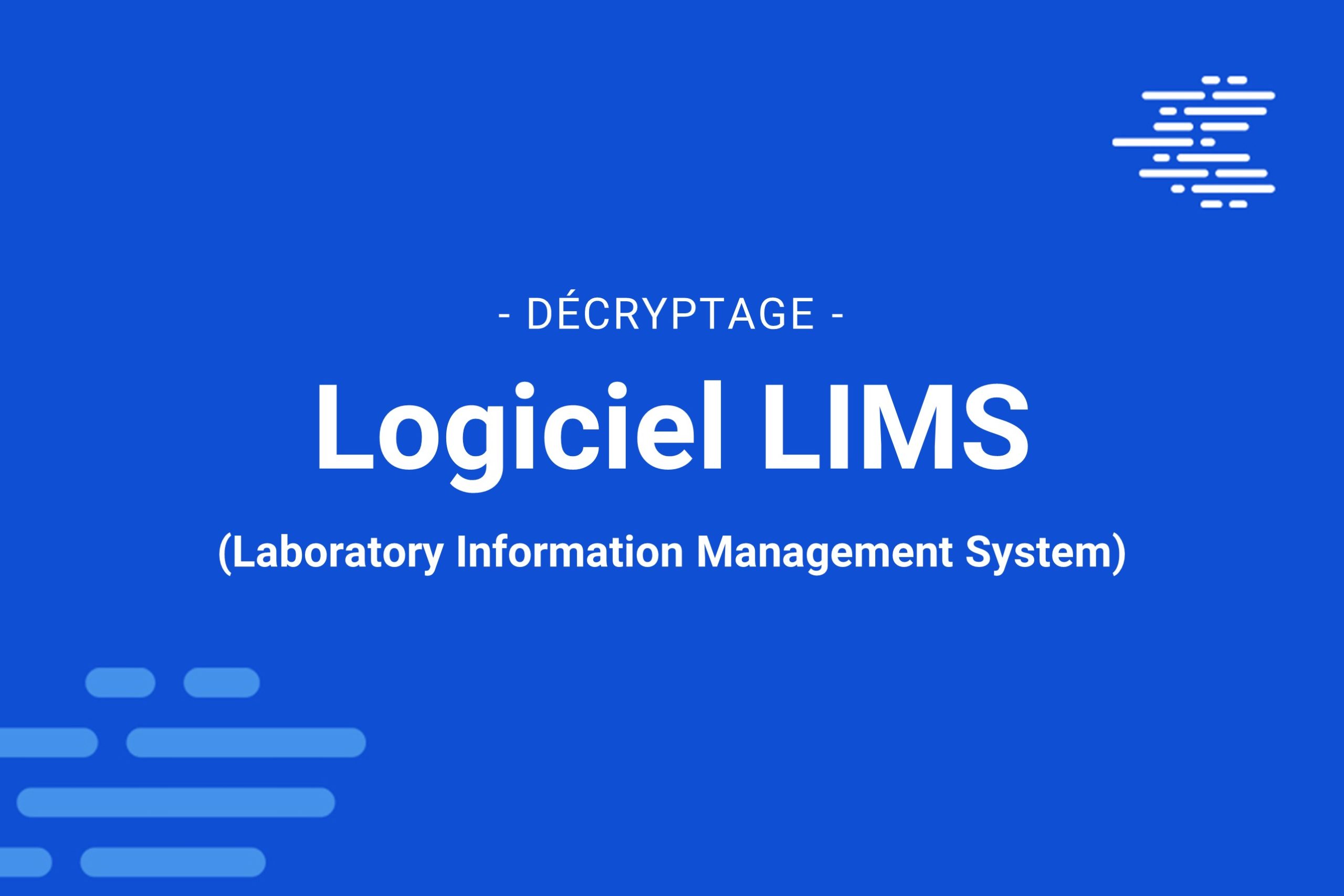 Logiciel LIMS (Laboratory Information Management System) : le choisir